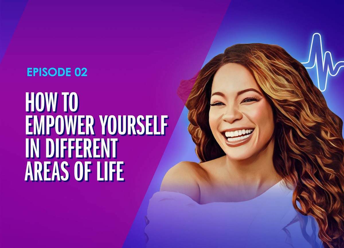 How to Empower Yourself in Different Areas of Life - Kwanza Jones