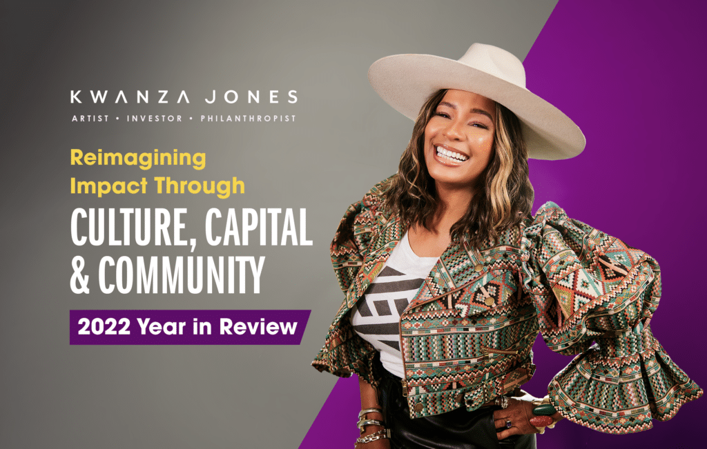 Reimagining Impact: 2022 Year In Review With Kwanza Jones