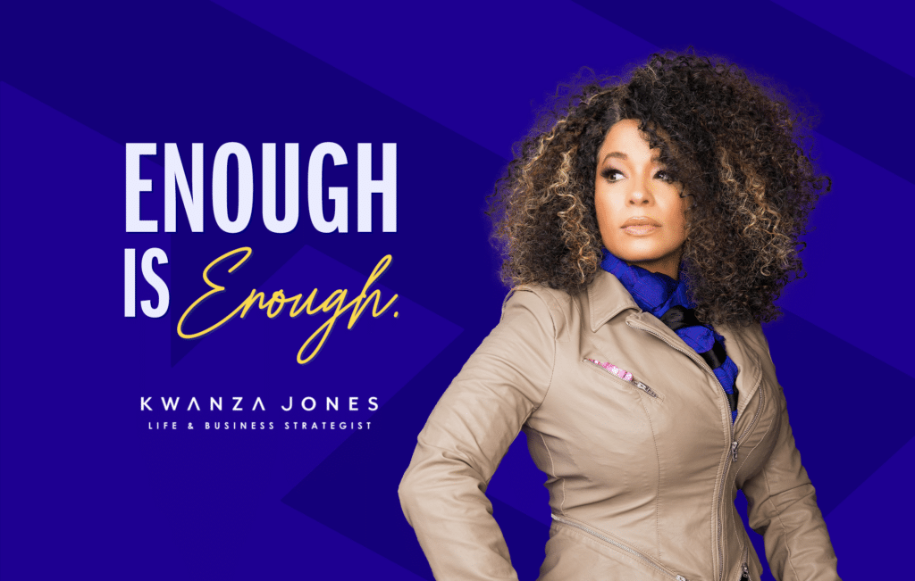 Enough Is ENOUGH - Kwanza Jones