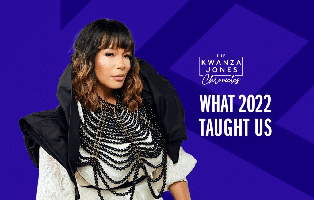 What 2022 taught us - Kwanza Jones