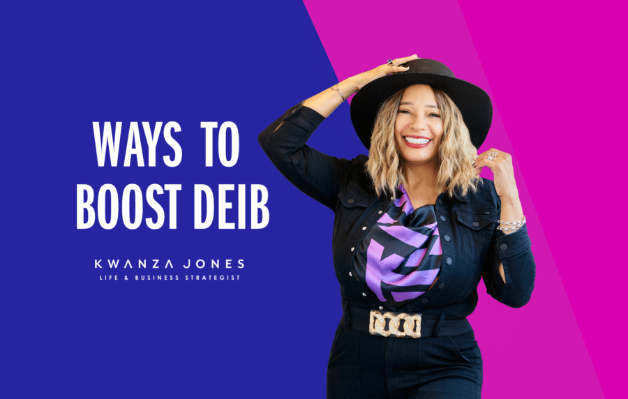 4 Empowering Ways to Boost DEIB in Your Life and Community - Kwanza Jones