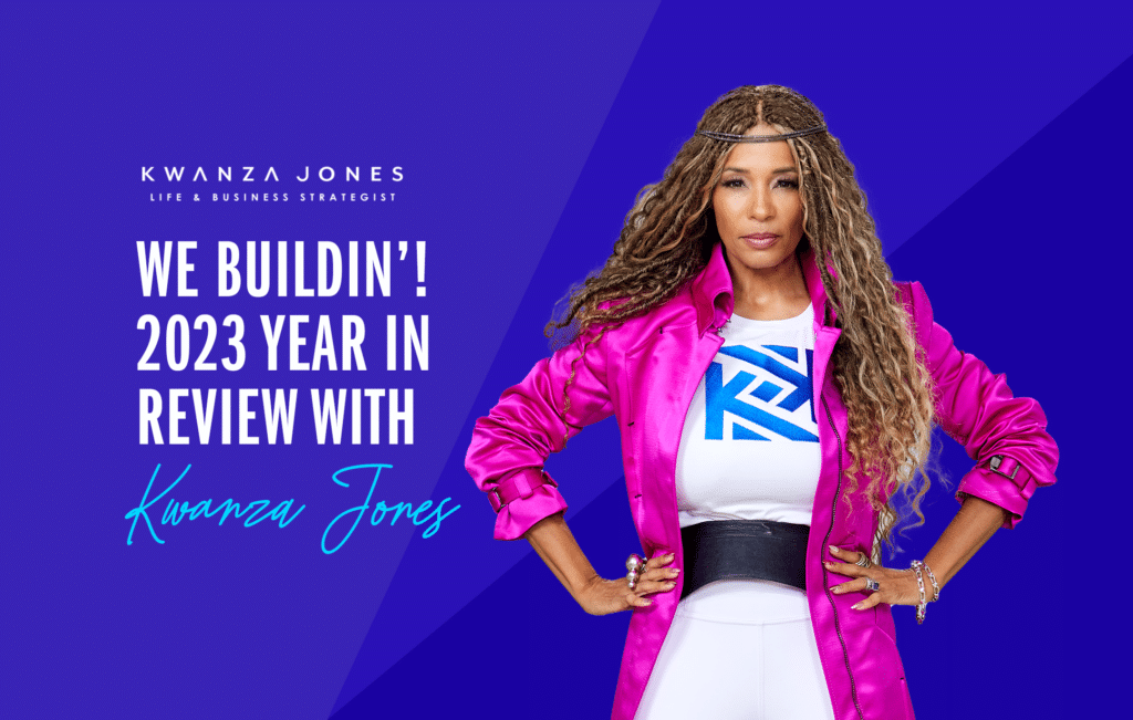 We Buildin’! 2023 Year In Review With Kwanza Jones - Kwanza Jones