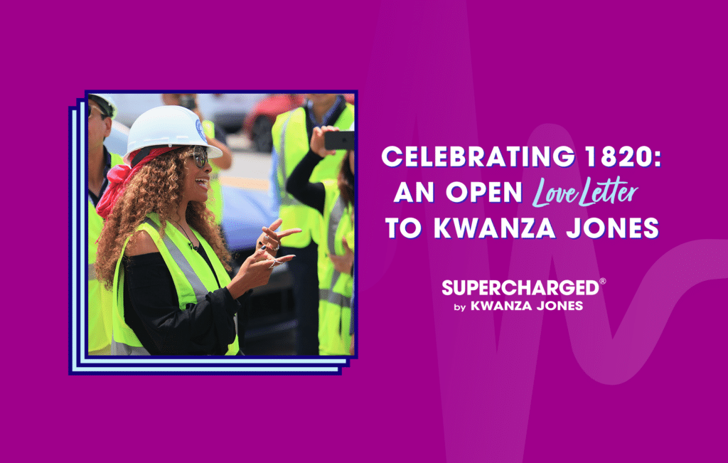 Celebrating 1820: An Open Love Letter to Kwanza Jones - Kwanza Jones
